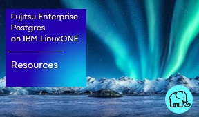 Resources | Fujitsu Enterprise Postgres on IBM LinuxONE